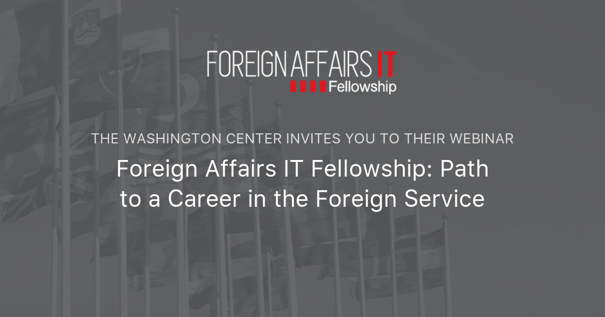 Foreign Affairs IT Fellowship: Path to a Career in the Foreign Service ...