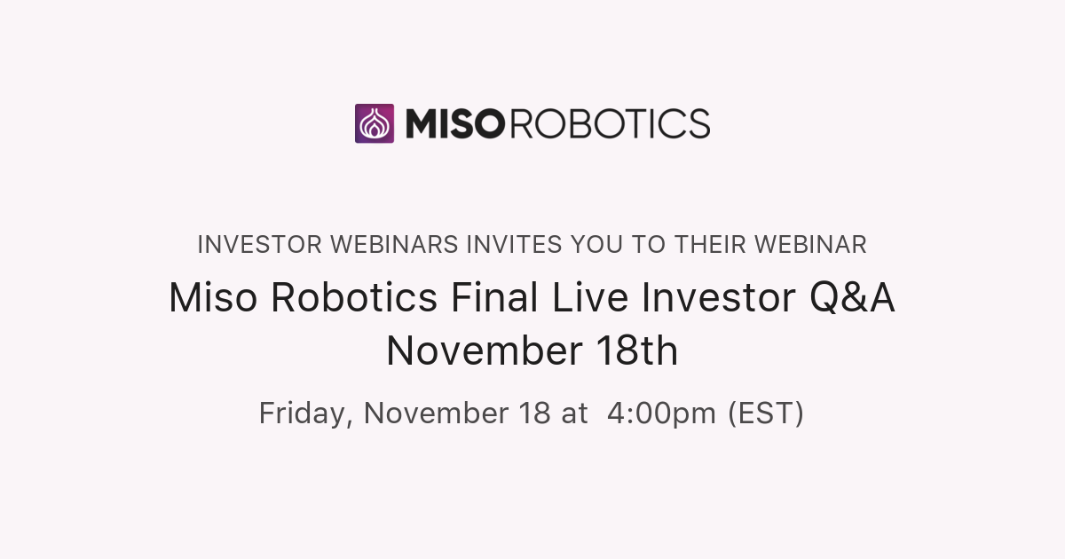 Miso Robotics Final Live Investor Q&A November 18th | Investor Webinars