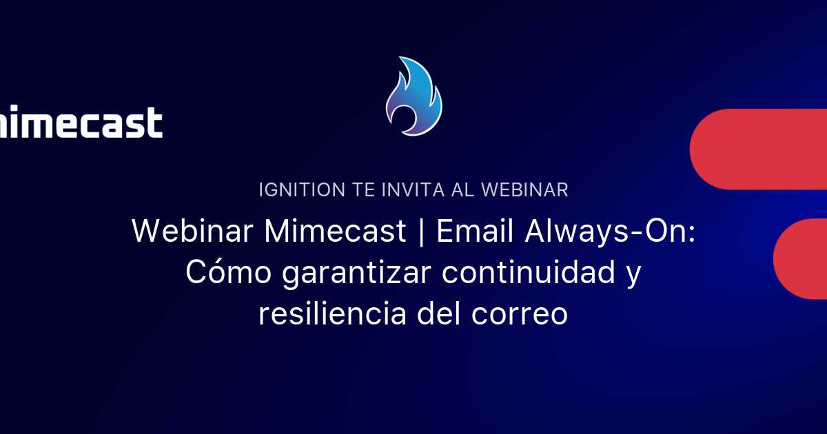 Webinar Mimecast | Email Always-On: Cómo garantizar continuidad y ...