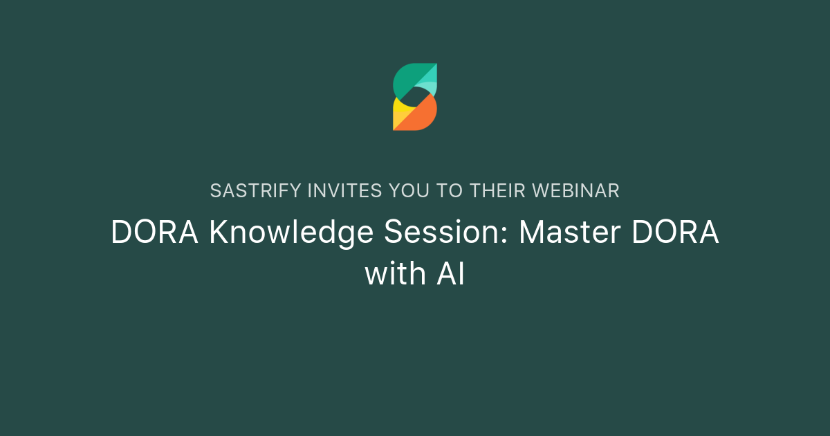 DORA Knowledge Session: Master DORA with AI | Sastrify