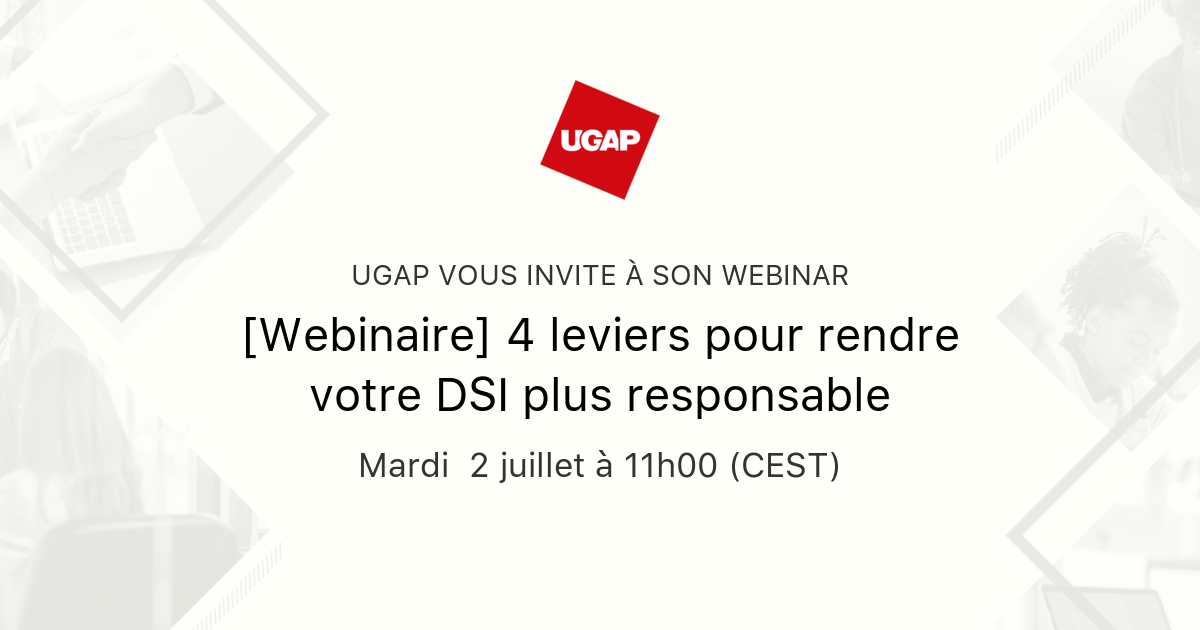 [Webinaire] 4 leviers pour rendre votre DSI plus responsable | UGAP