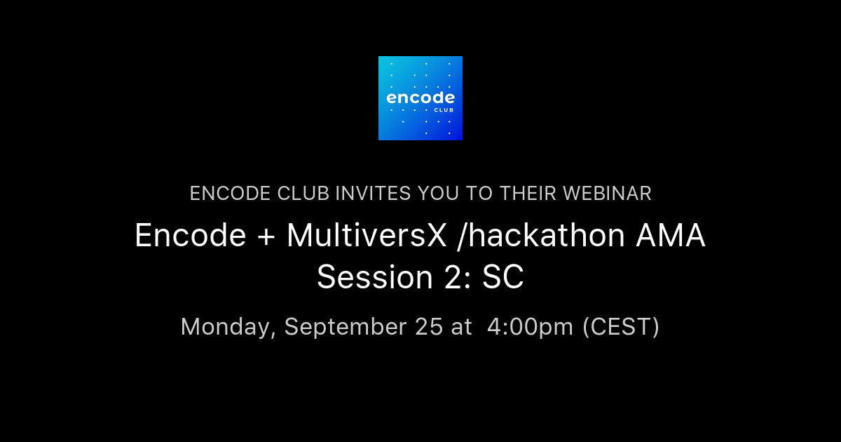 Encode + MultiversX /hackathon AMA Session 2: SC | Encode Club