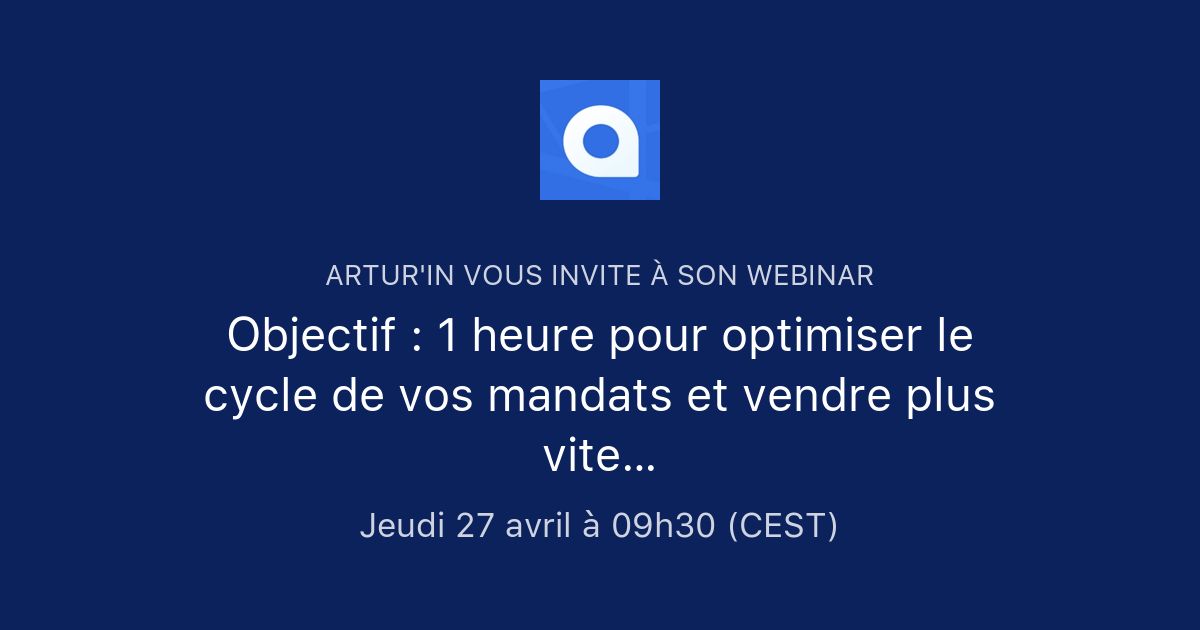 Objectif : 1 heure pour optimiser le cycle de vos mandats et vendre ...