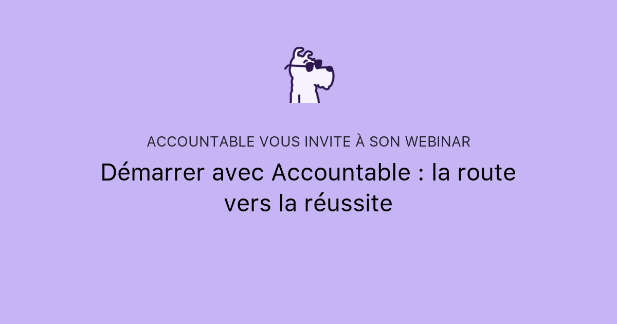 Démarrer avec Accountable : La route vers la réussite | Accountable
