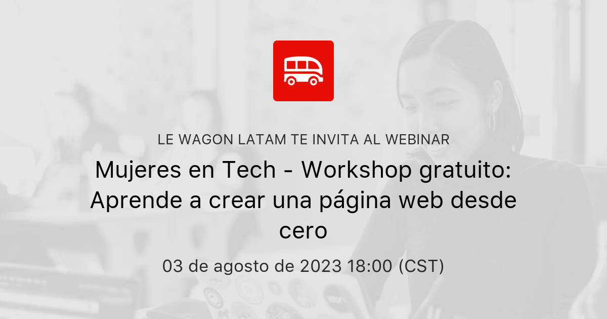 Mujeres en Tech - Workshop gratuito: Aprende a crear una página web ...