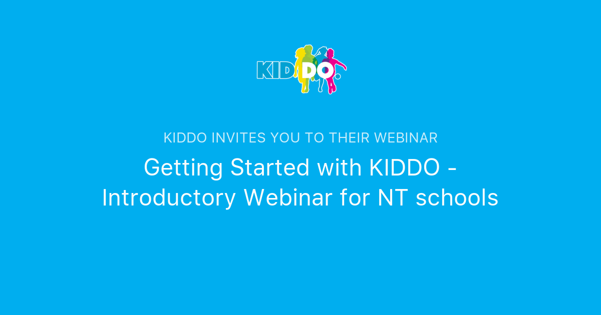 Getting Started with KIDDO - Introductory Webinar for NT schools | KIDDO