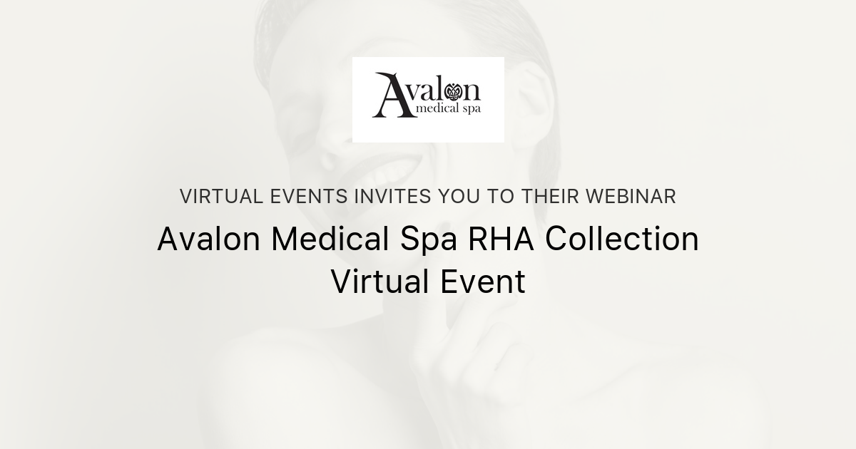 Avalon Medical Spa RHA Collection Virtual Event | Virtual Events