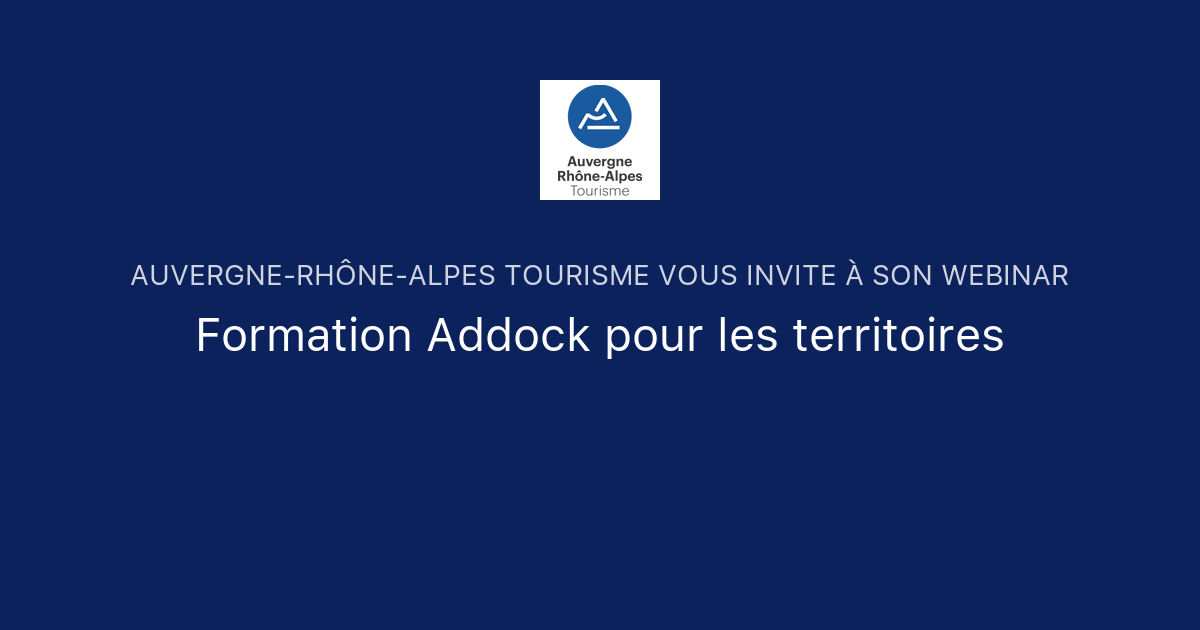 Formation Addock pour les territoires | AUVERGNE-RHÔNE-ALPES TOURISME