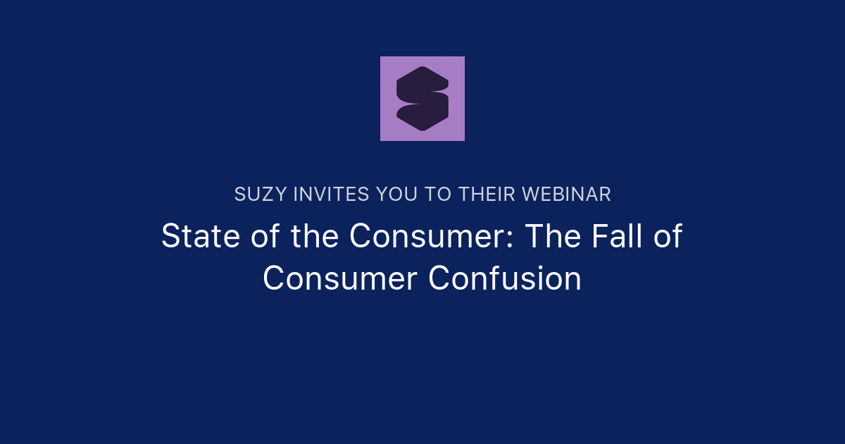 State of the Consumer: The Fall of Consumer Confusion | Suzy