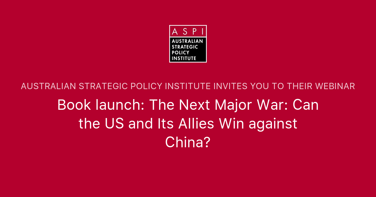 Book launch: The Next Major War: Can the US and Its Allies Win against ...