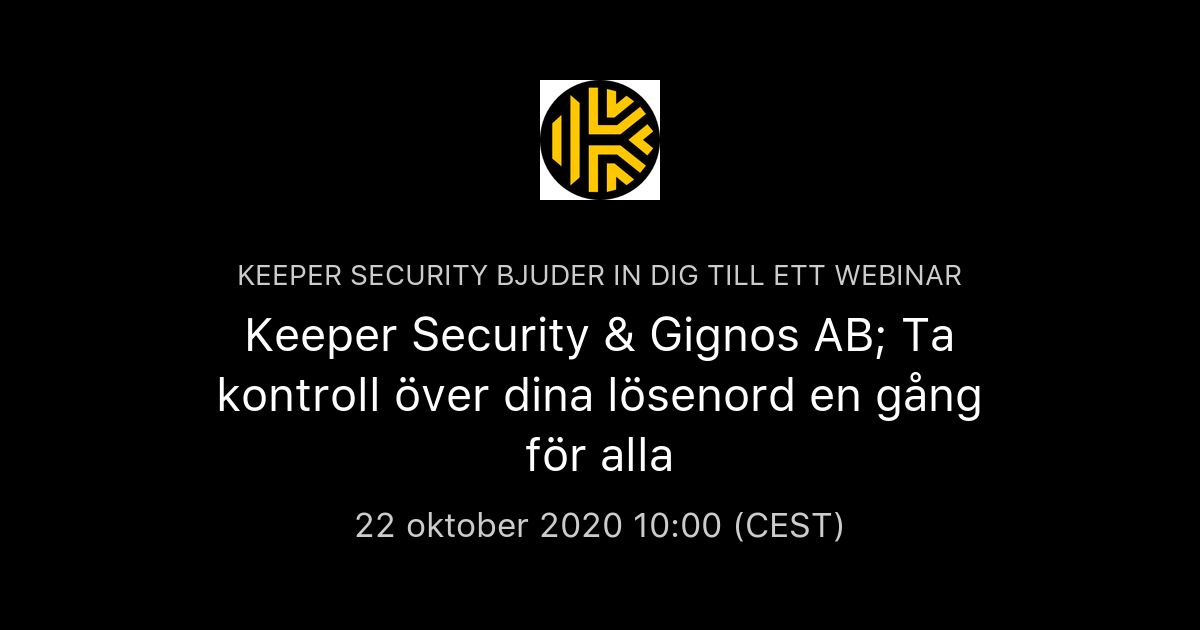 Keeper Security & Gignos AB; Ta kontroll över dina lösenord en gång för alla | Keeper Security