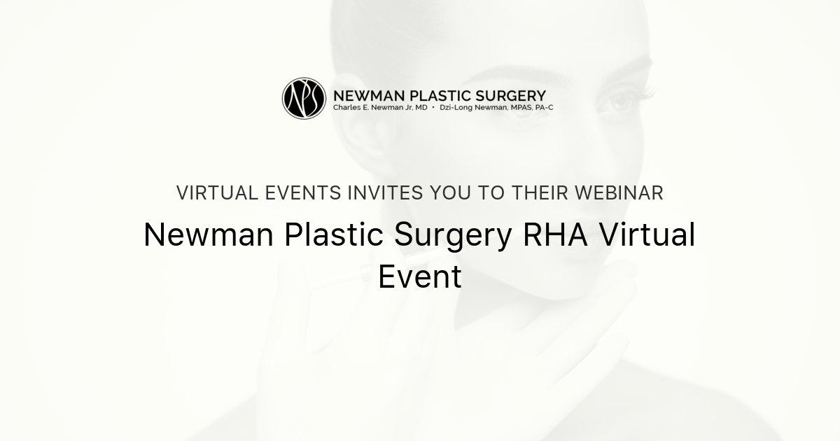 Newman Plastic Surgery RHA Virtual Event | Virtual Events