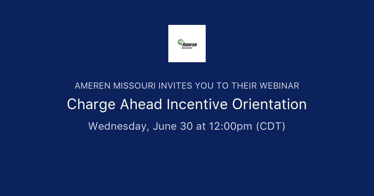 Charge Ahead Incentive Orientation | Ameren Missouri