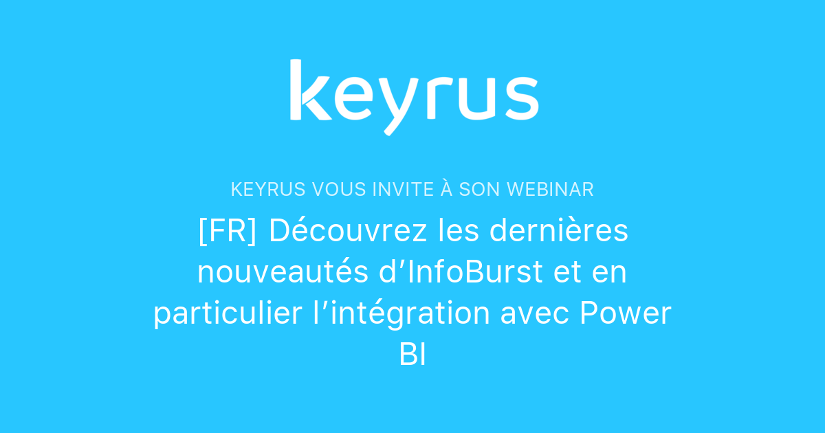 [FR] Découvrez les dernières nouveautés d’InfoBurst et en particulier l’intégration avec Power ...