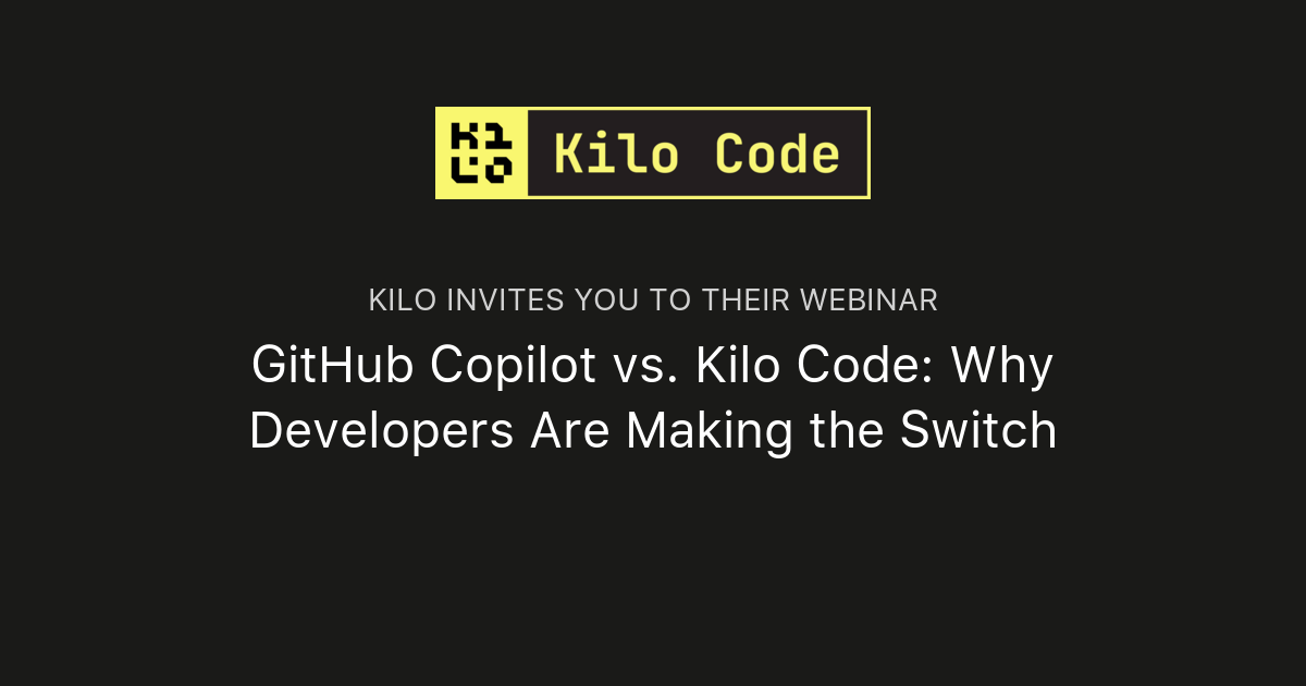 Github Copilot Vs Kilo Code Why Developers Are Making The Switch Kilo