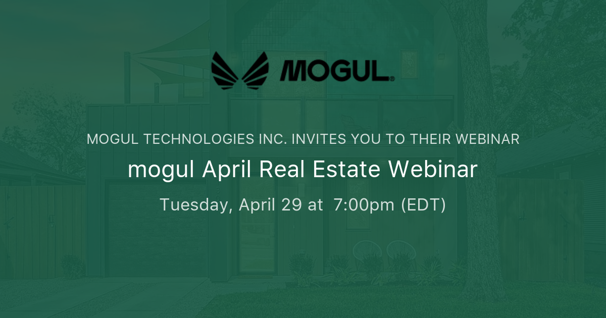 mogul April Real Estate Webinar | mogul Technologies Inc.