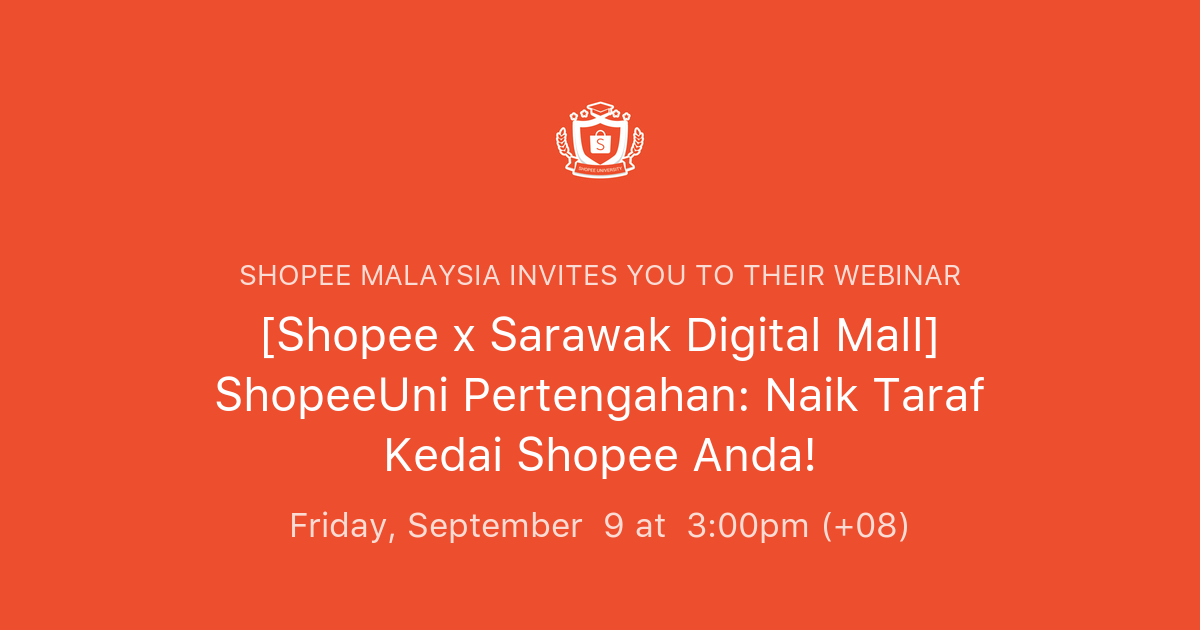[shopee X Sarawak Digital Mall] Shopeeuni Pertengahan Naik Taraf Kedai Shopee Anda Shopee
