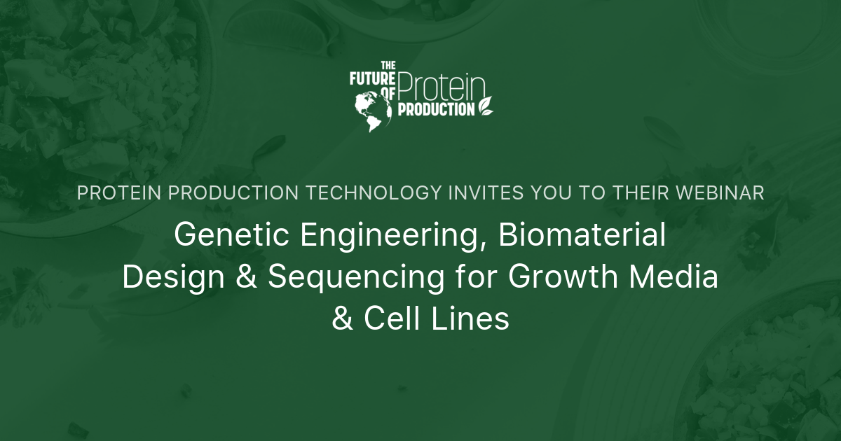 Genetic Engineering, Biomaterial Design & Sequencing for Growth Media ...