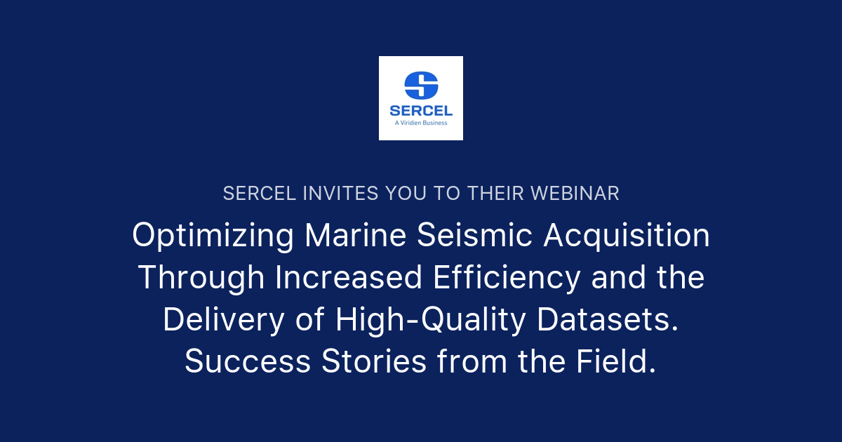 Optimizing Marine Seismic Acquisition Through Increased Efficiency and the Delivery of High ...