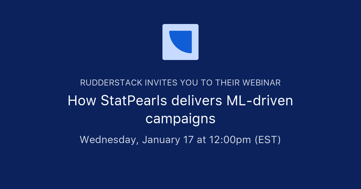 How StatPearls delivers ML-driven campaigns | RudderStack