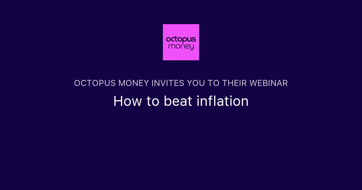 How to beat inflation | Octopus Money