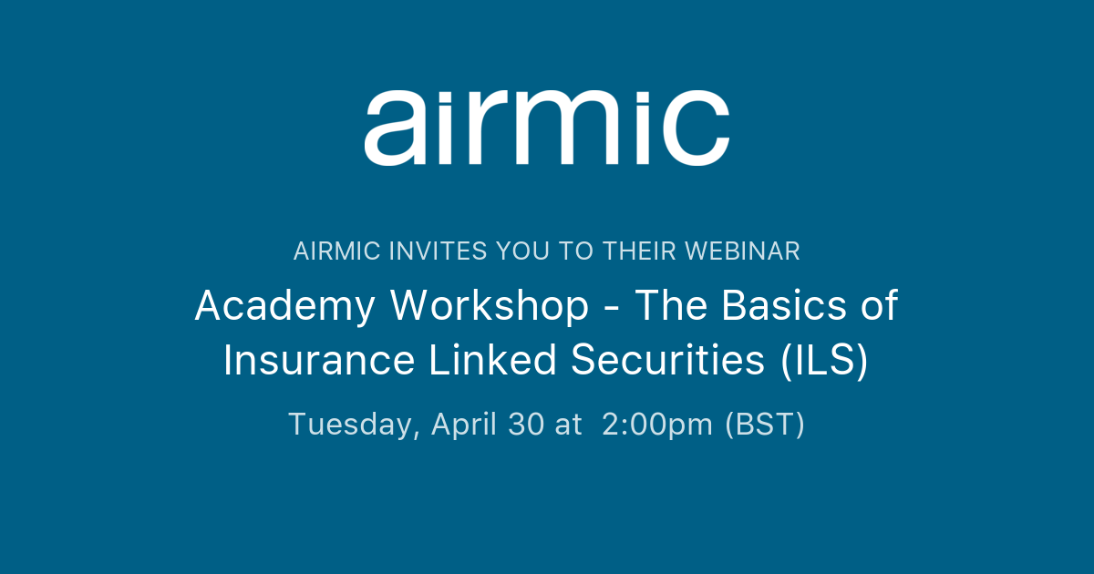 Academy Workshop - The Basics of Insurance Linked Securities (ILS) | Airmic