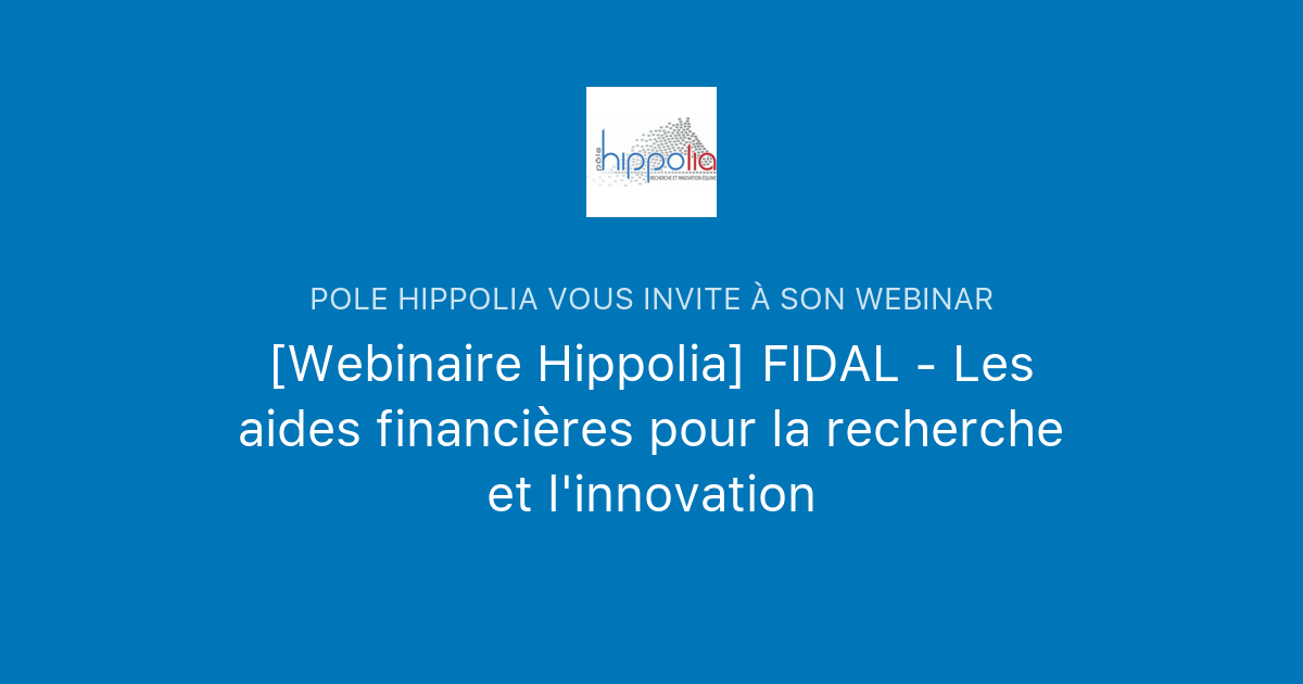 [Webinaire Hippolia] FIDAL - Les aides financières pour la recherche et l'innovation | Pole Hippolia