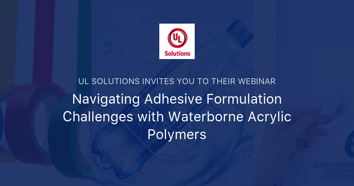 Navigating Adhesive Formulation Challenges with Waterborne Acrylic ...