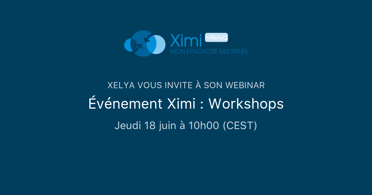 Événement Ximi : Workshops | Xelya