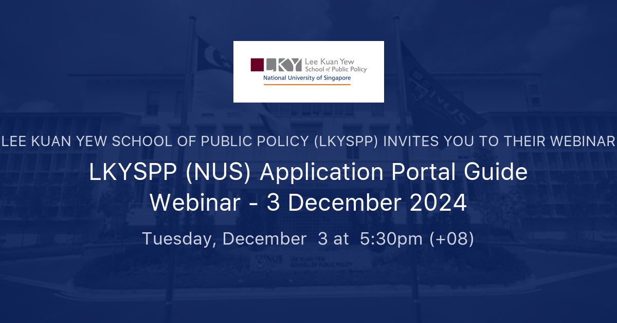 LKYSPP (NUS) Application Portal Guide Webinar - 3 December 2024 | Lee ...