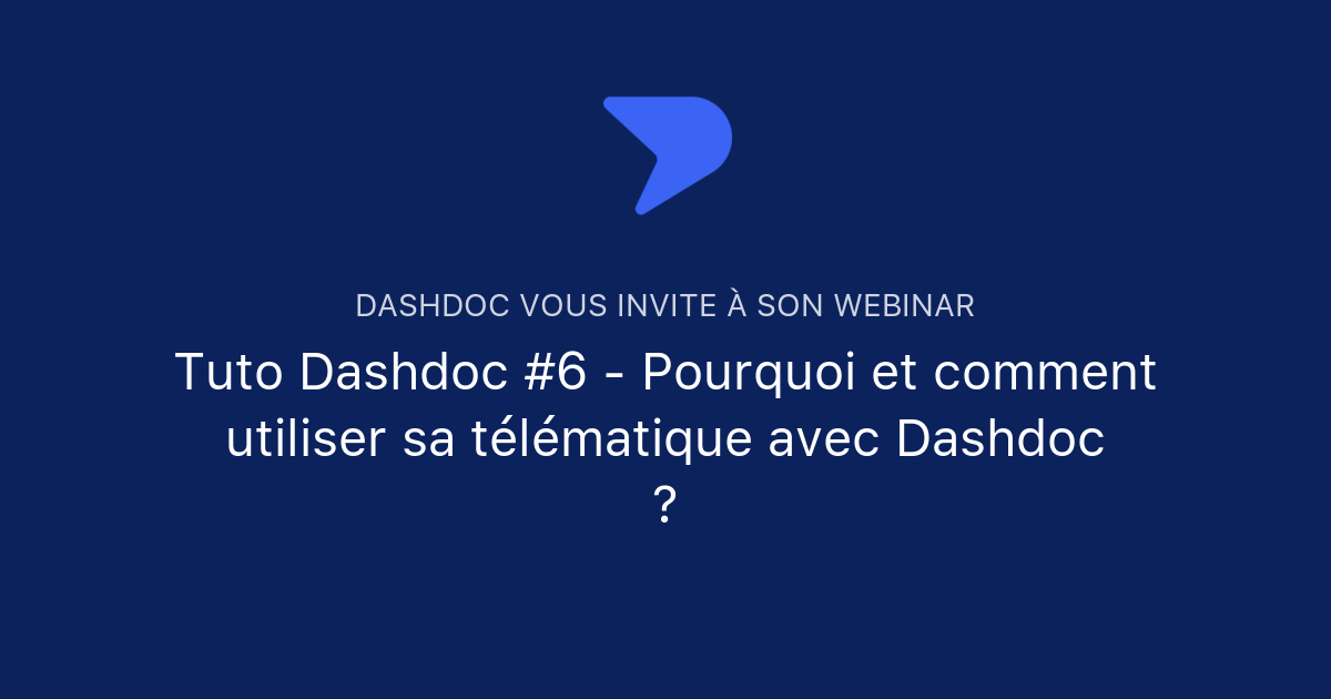 Tuto Dashdoc #6 - Pourquoi et comment utiliser sa télématique avec Dashdoc ? | Dashdoc