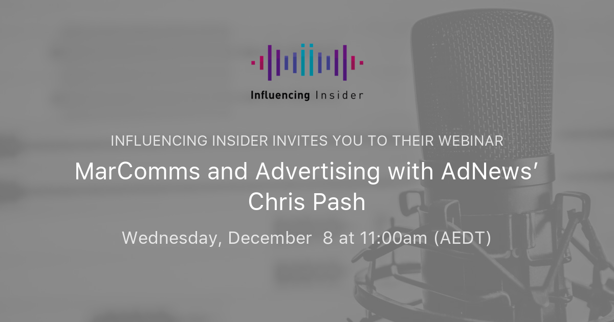 MarComms and Advertising with AdNews’ Chris Pash | Influencing Insider