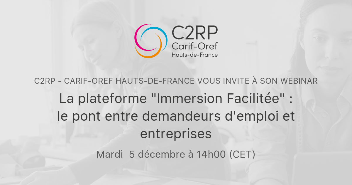 La plateforme "Immersion Facilitée" : le pont entre demandeurs d'emploi et entreprises | C2RP ...
