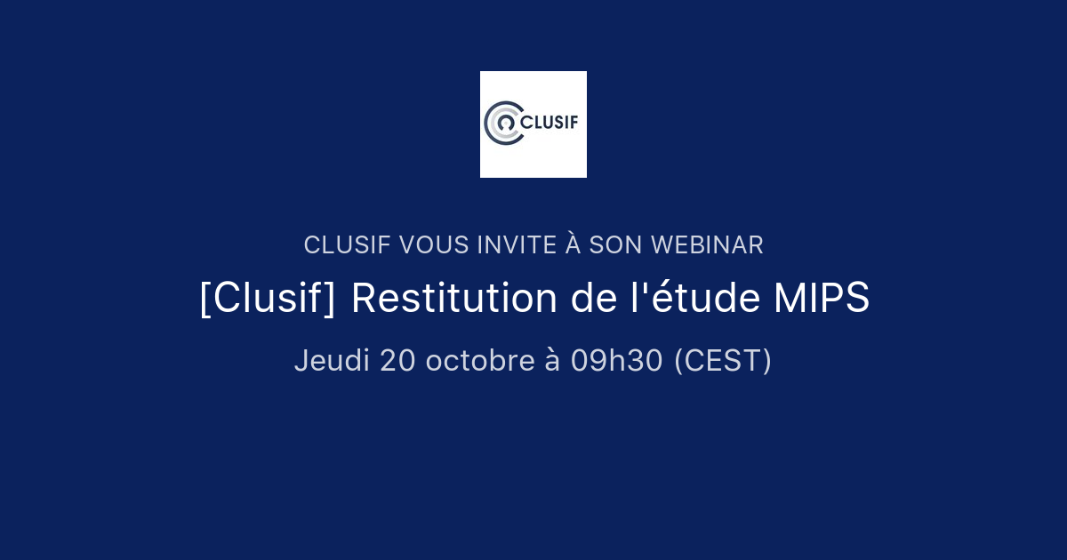 [Clusif] Restitution de l'étude MIPS | Clusif