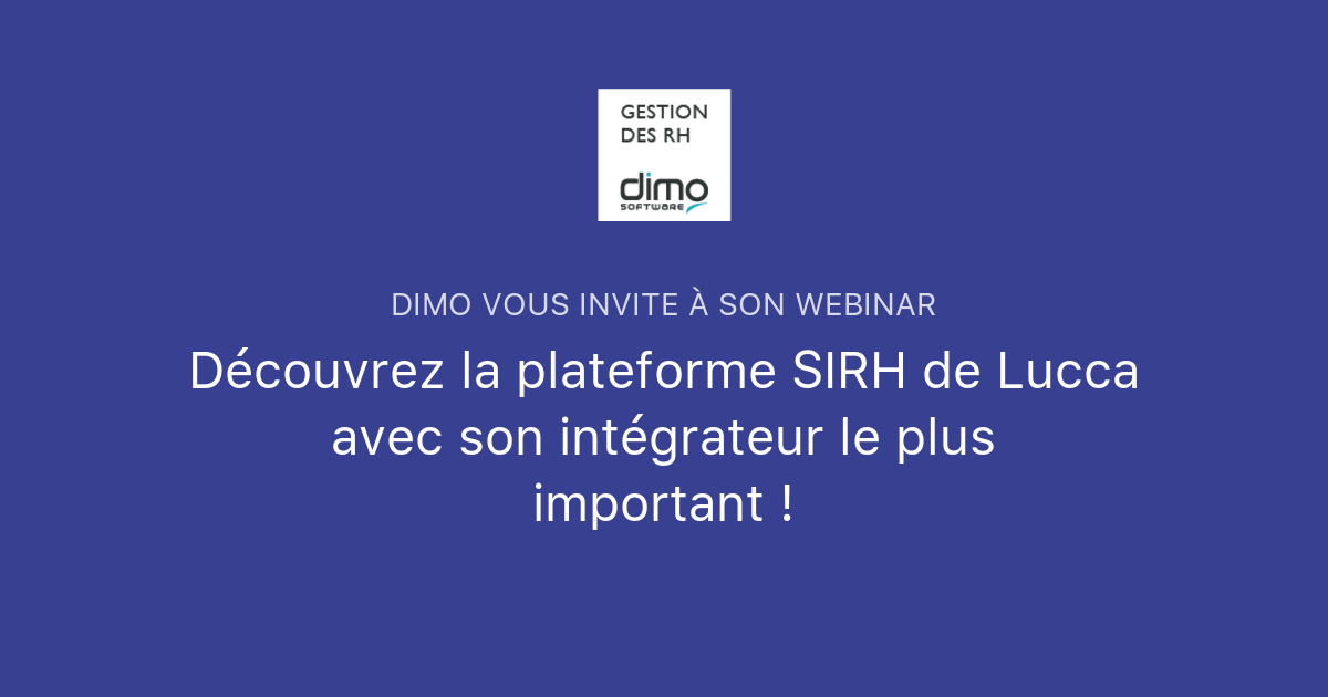 Découvrez la plateforme SIRH de Lucca avec son intégrateur le plus important ! | DIMO