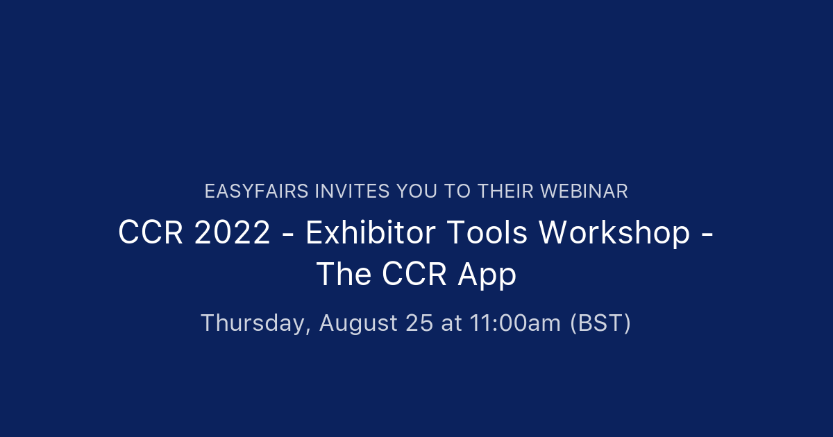 CCR 2022 - Exhibitor Tools Workshop - The CCR App | Easyfairs