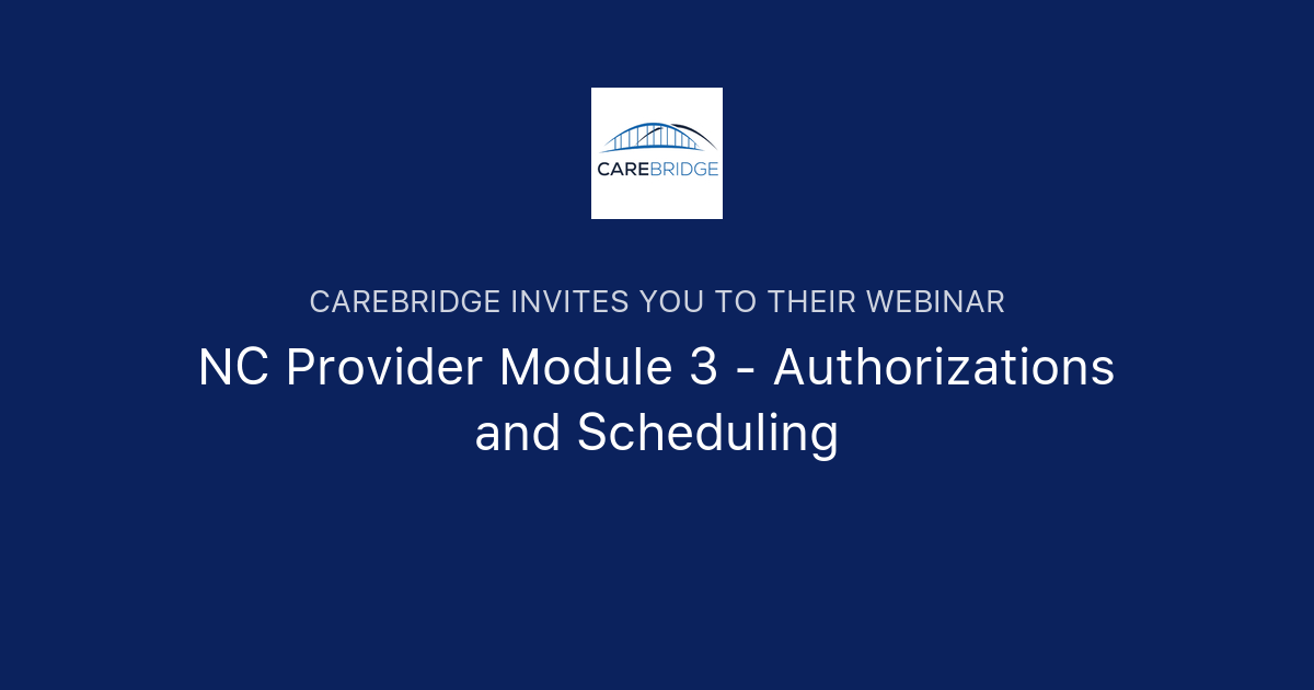 NC Provider Module 3 - Authorizations and Scheduling | CareBridge
