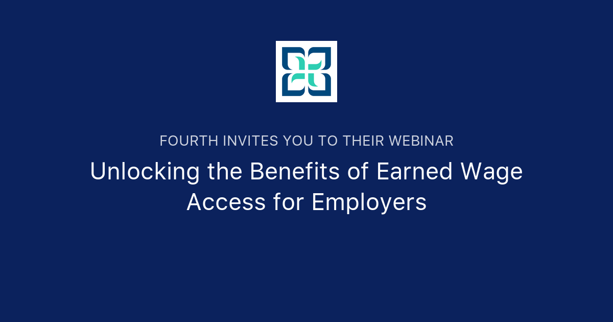 Unlocking the Benefits of Earned Wage Access for Employers | Fourth