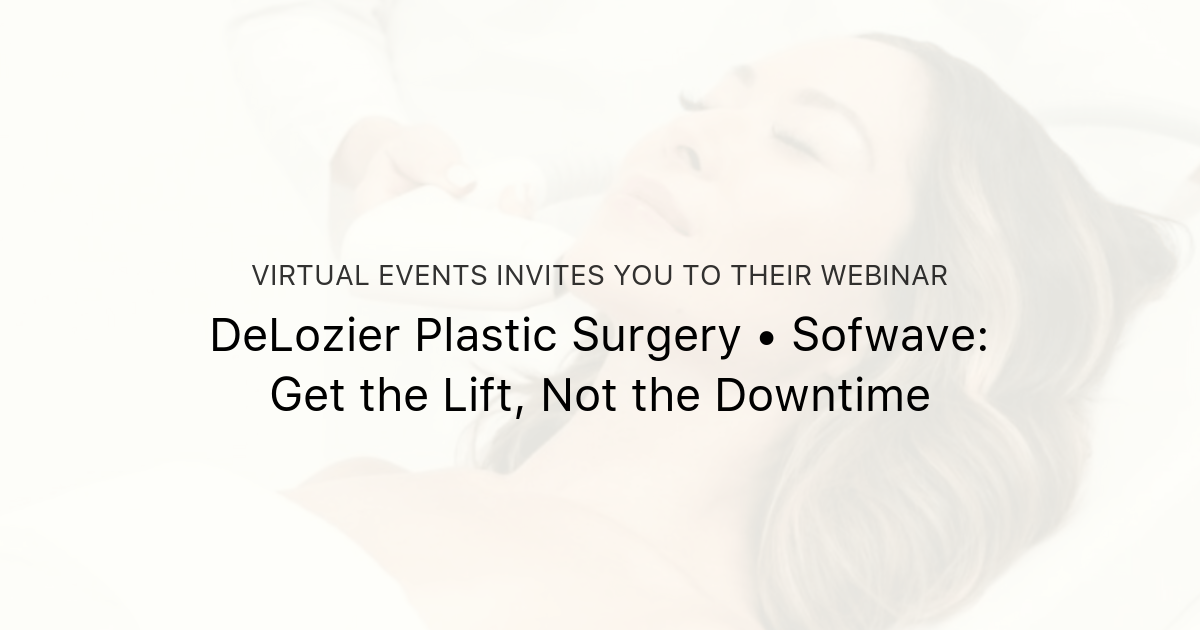 DeLozier Plastic Surgery • Sofwave: Get the Lift, Not the Downtime ...