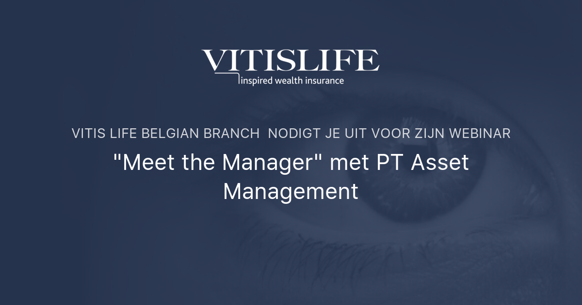 "Meet the Manager" met PT Asset Management | Vitis Life Belgian Branch
