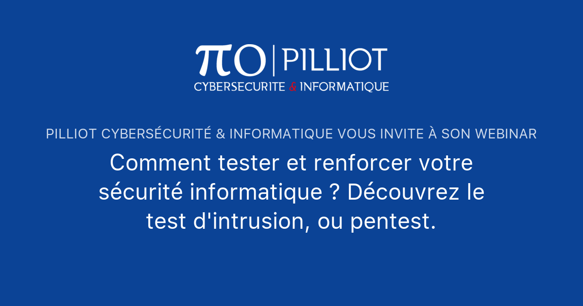 Comment tester et renforcer votre sécurité informatique ? Découvrez le ...