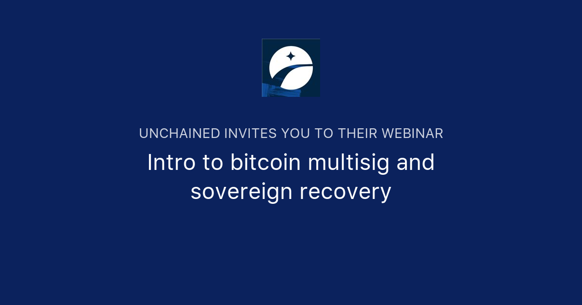 Intro to bitcoin multisig and sovereign recovery | Unchained