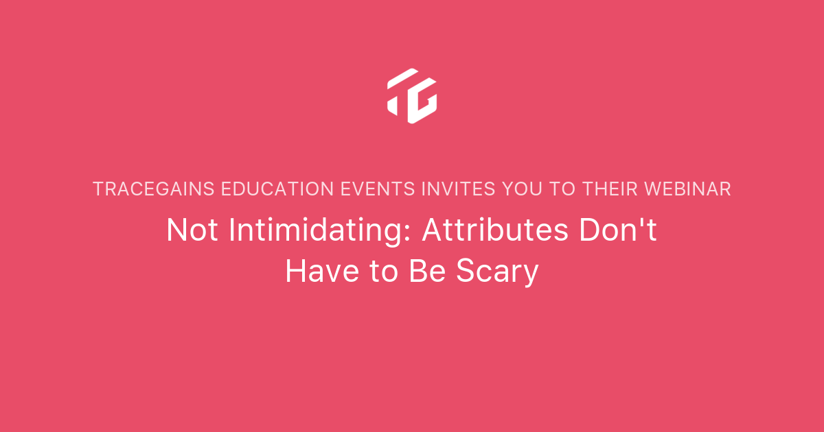 Not Intimidating: Attributes Don't Have to Be Scary | TraceGains ...