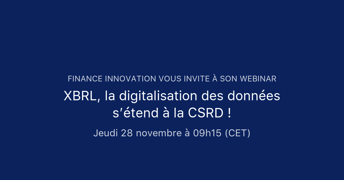 XBRL, la digitalisation des données s’étend à la CSRD ! | Finance ...