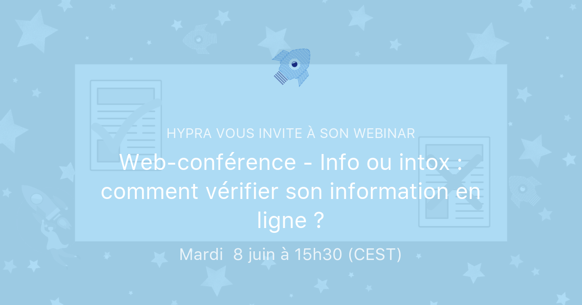 Web-conférence - Info ou intox : comment vérifier son information en ligne ? | Hypra