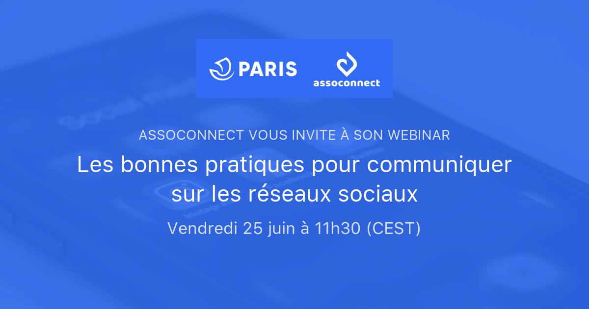 Les bonnes pratiques pour communiquer sur les réseaux sociaux | AssoConnect Les bonnes pratiques pour communiquer sur les réseaux sociaux | AssoConnect