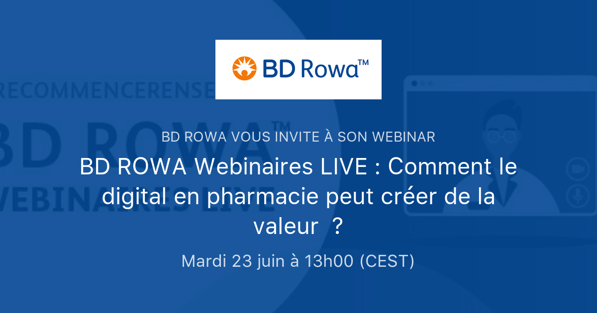 BD ROWA Webinaires LIVE : Comment le digital en pharmacie peut créer de ...