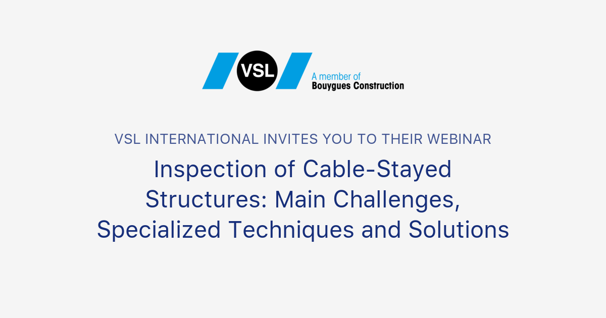 Inspection of Cable-Stayed Structures: Main Challenges, Specialized ...
