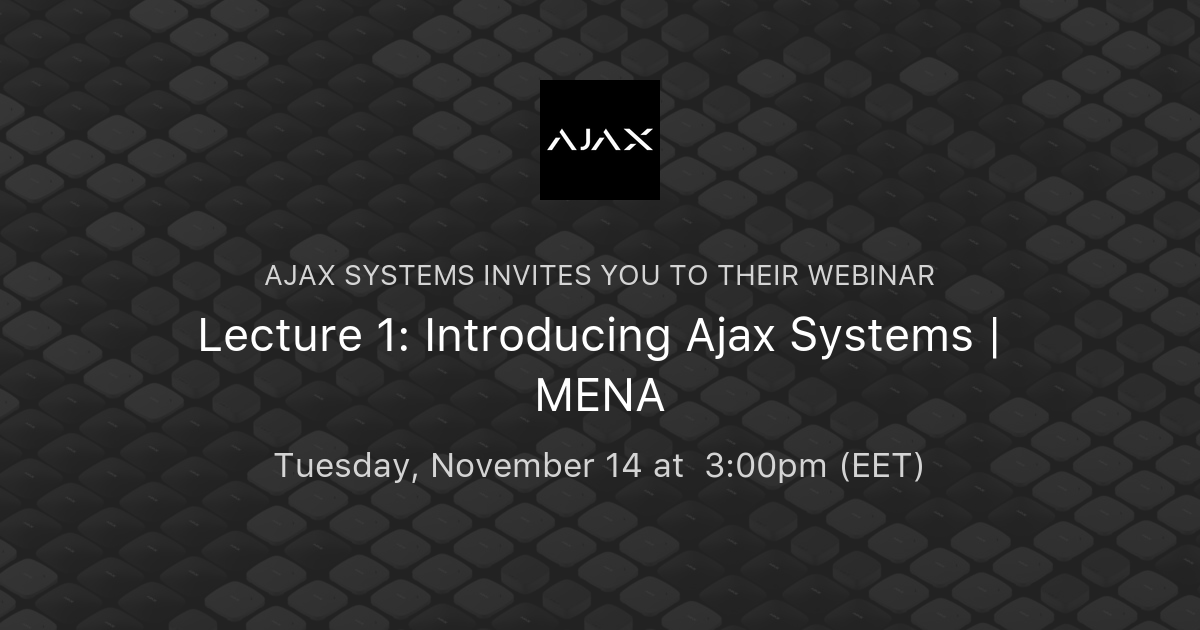 Lecture 1: Introducing Ajax Systems | MENA | Ajax Systems