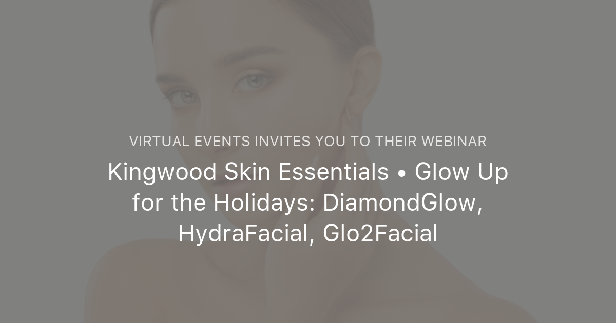 Kingwood Skin Essentials • Glow Up for the Holidays: DiamondGlow ...